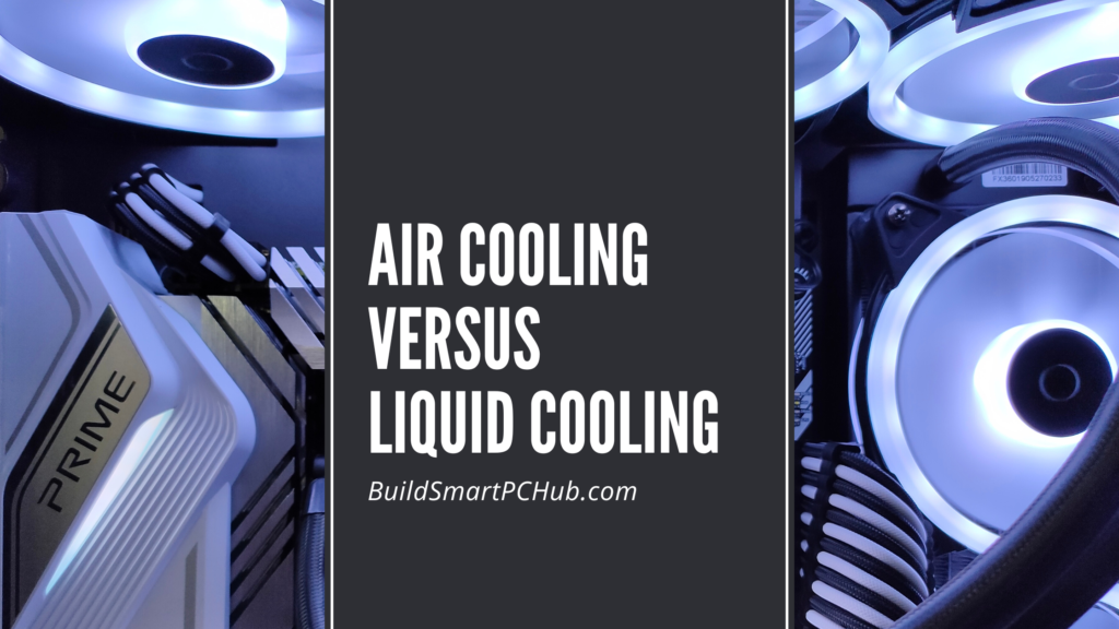 Air Cooling vs Liquid Cooling: Which Is The Best Cooling for Gaming PCs ...